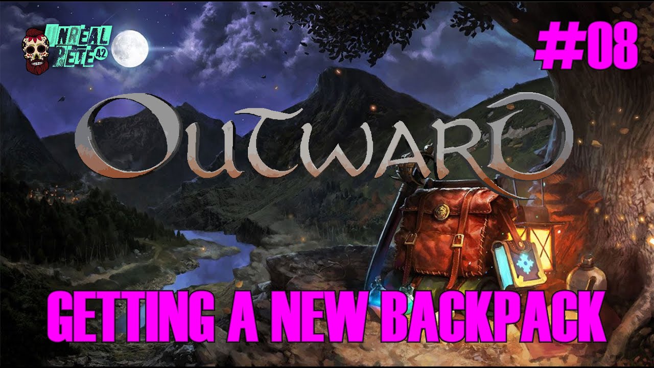 #08 - Outward -MAKING A NEW BACKPACK - YouTube