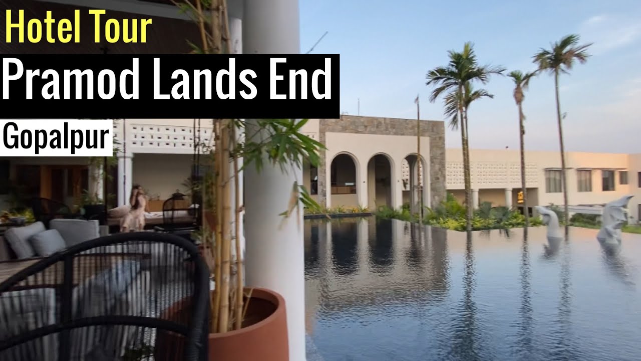 Hotel Pramod Lands End | Gopalpur | Hotel Tour | Mustaq Sharif - YouTube