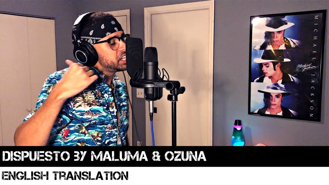 Dispuesto by Maluma & Ozuna (ENGLISH TRANSLATION) - YouTube