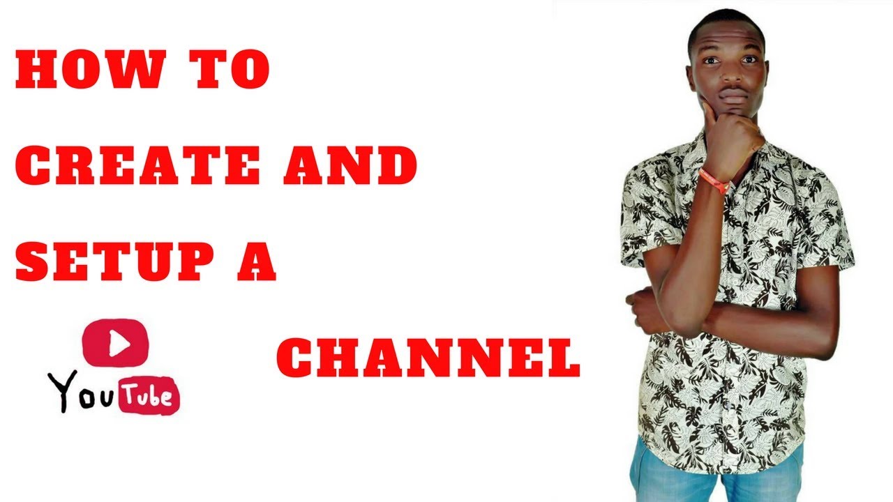 How to CREATE and SETUP a YOUTUBE channel 2018 - YouTube