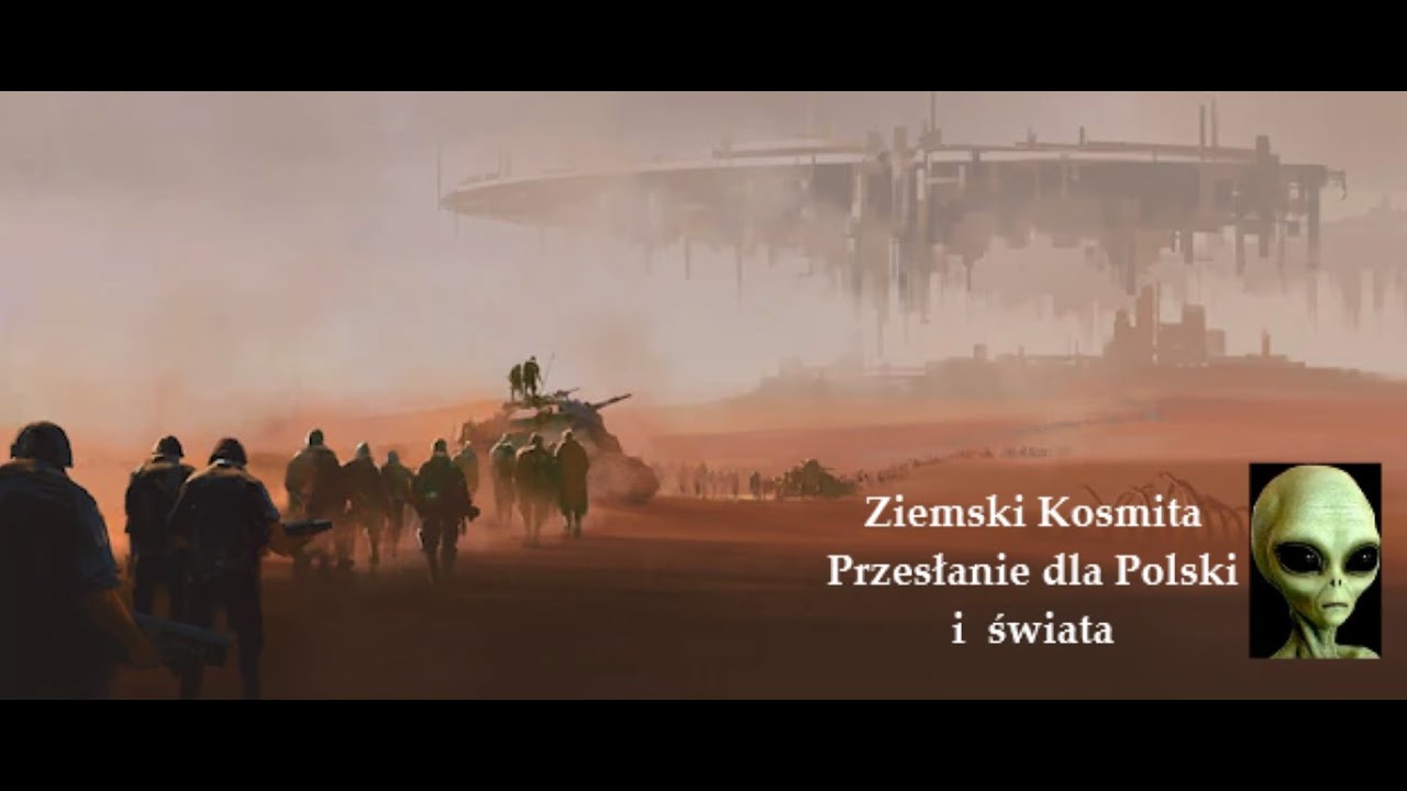 Ziemski Kosmita -Przesłanie dla Polski i świata. - YouTube