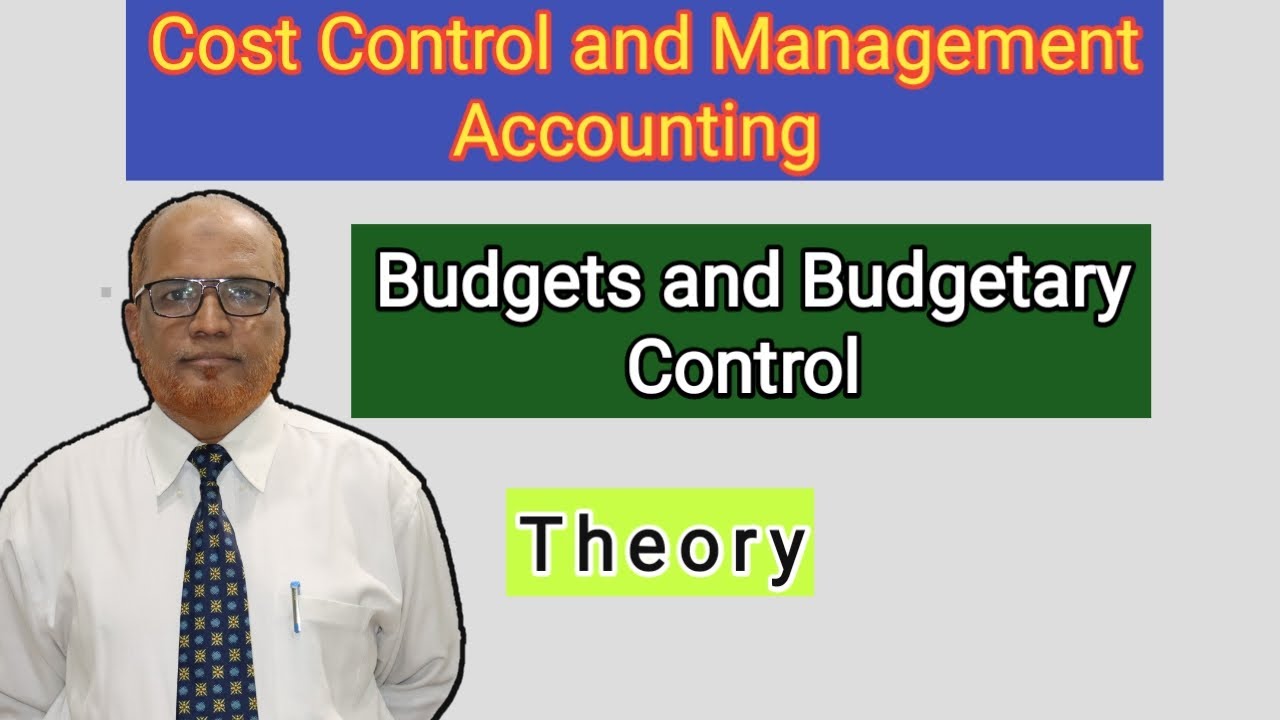 Cost Control and Management Accounting I Budgets and Budgetary Control ...