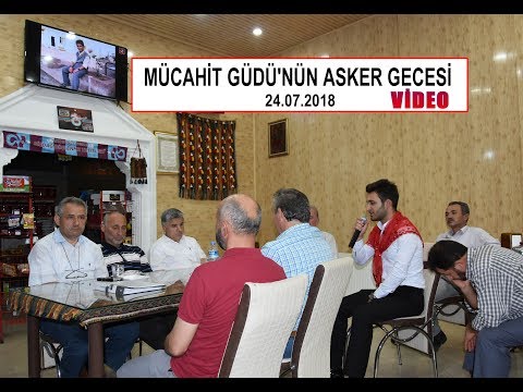 MÜCAHİT GÜDÜ'NÜN ASKER GECESİ - 24.07.2018