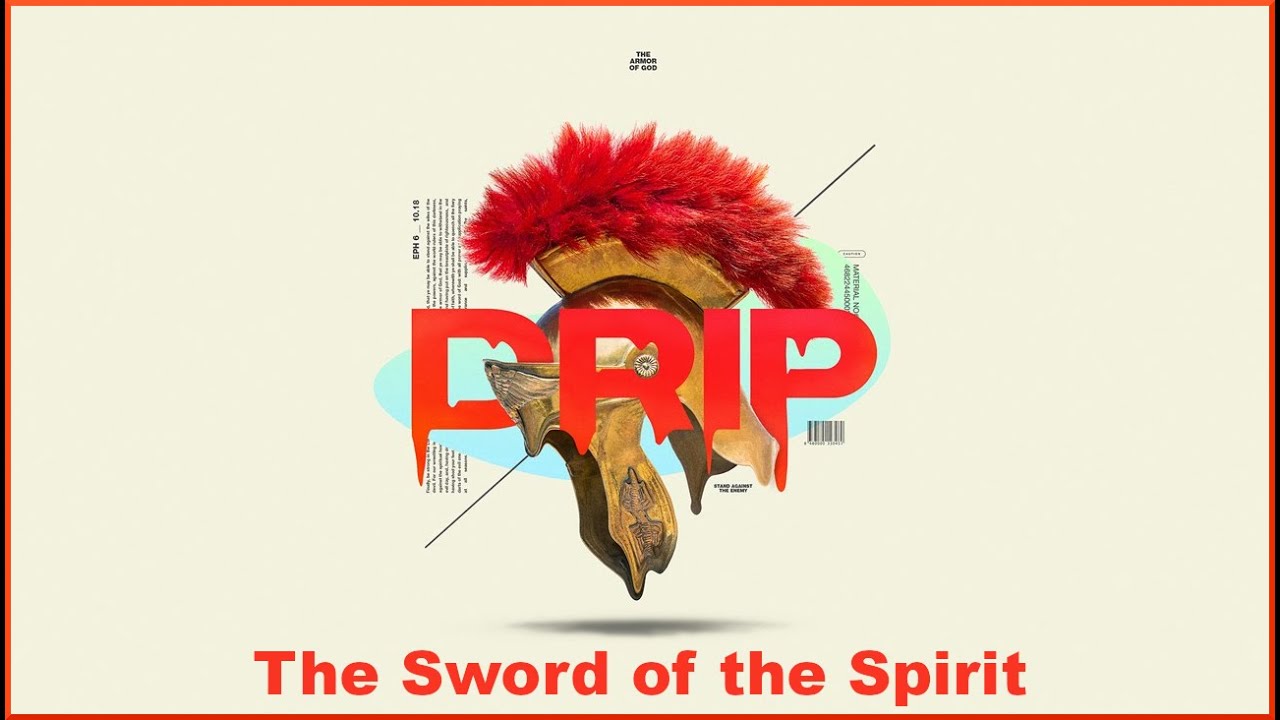 "DRIP" Armor of God : The Sword of the Spirit - YouTube