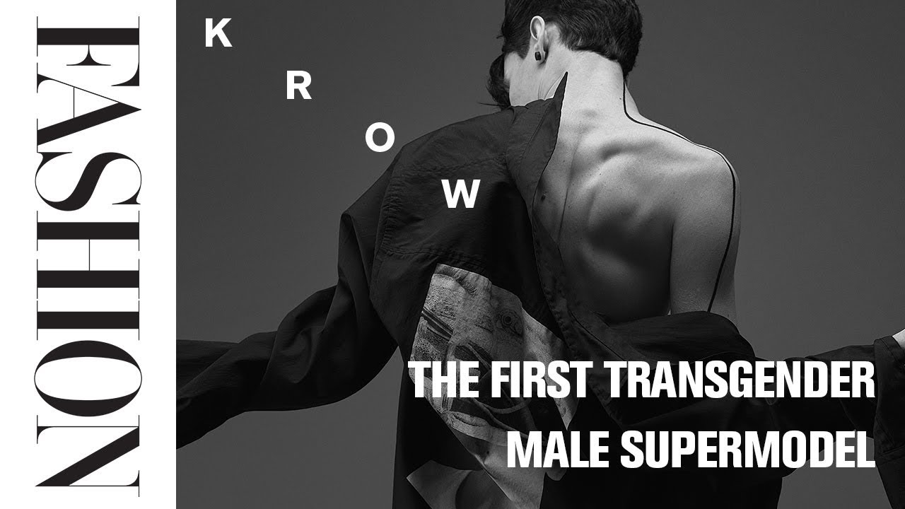 Meet Krow, the World’s First Transgender Male Supermodel - YouTube