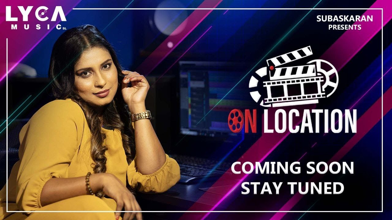 ON Location coming Soon | Teaser 1 | Lyca Music | Behind The Scenes ...