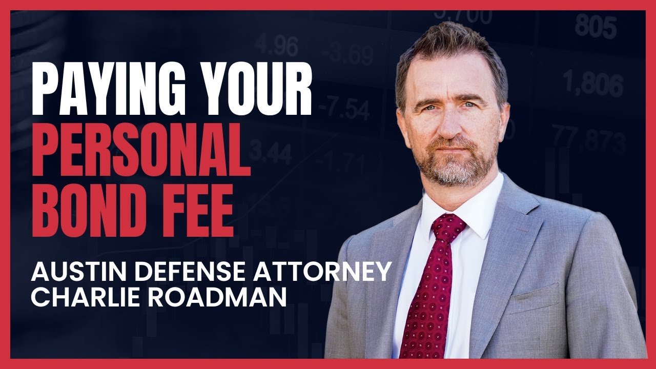 Paying Personal Bonds Fees in Travis County | Austin Criminal Defense ...