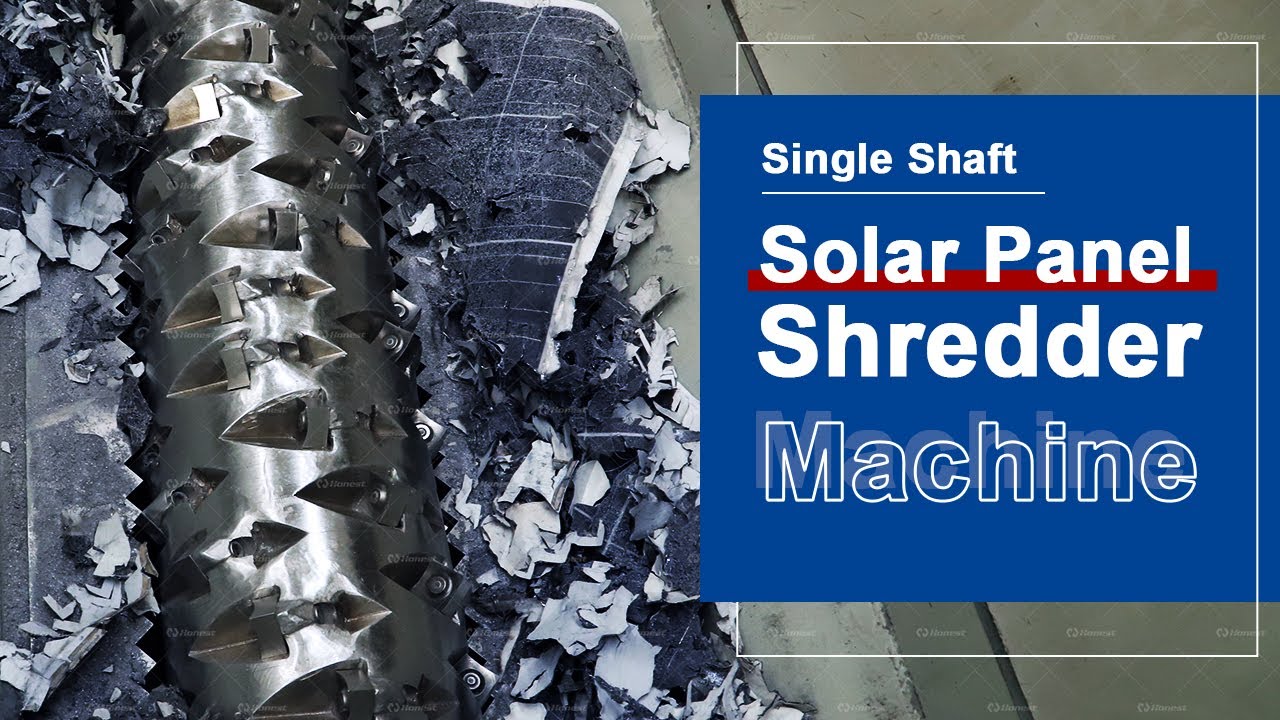 Single Shaft Solar Panel Shredder Machine | Solar Panels Shredding ...