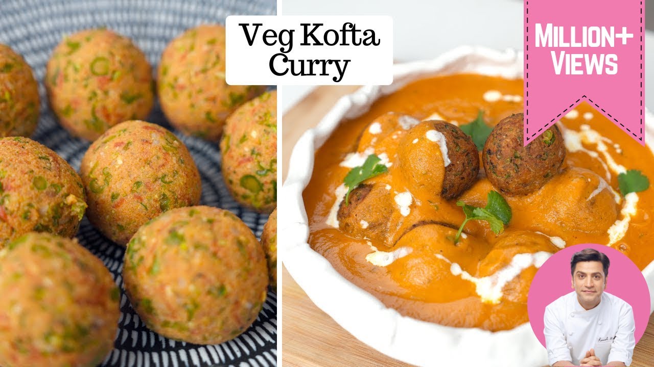 Chef Kunal Reveals His Veggie Kofta Recipe! VEGETABLE KOFTA | मुंह में ...