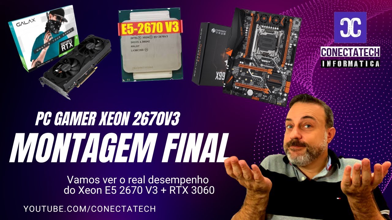 MONTAGEM PC GAMER XEON E5 2670 V3 Huananzhi BD4 RTX 3060 Galax gabinete ...