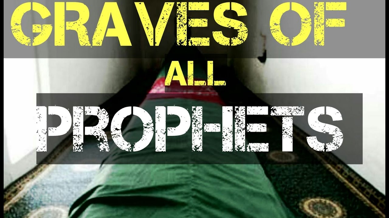 Graves of All the Prophets .Holy Places Islamic History - YouTube