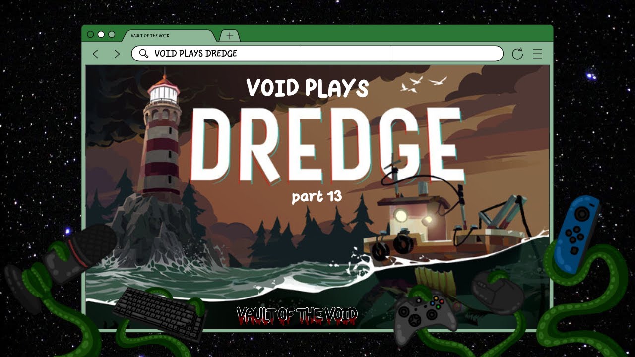 Vault of the Void | Void Plays | Let's Play DREDGE | Part 13 - There's ...