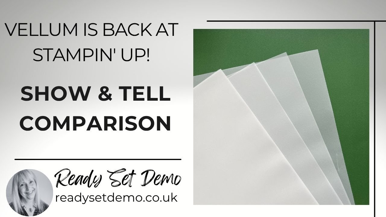 Vellum is Back from Stampin' Up! Show & Tell - is the old or new Vellum ...