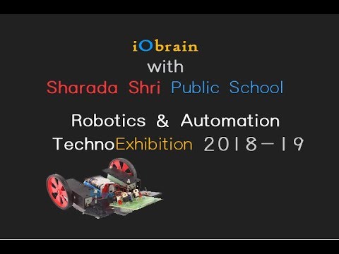 Robotics & Automation Exhibition at Sharada Shri Public School || 2018-19