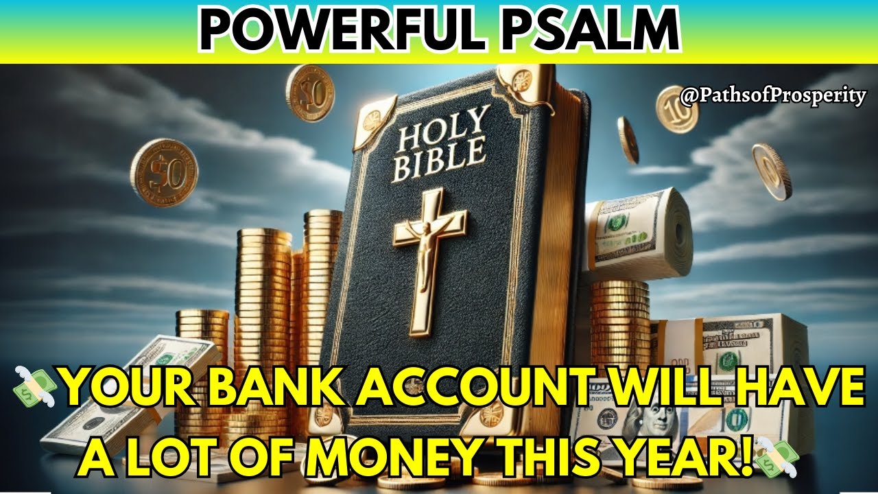 💸💲POWERFUL PSALM TO START THE YEAR WITH UNEXPECTED MONEY IN YOUR BANK ...