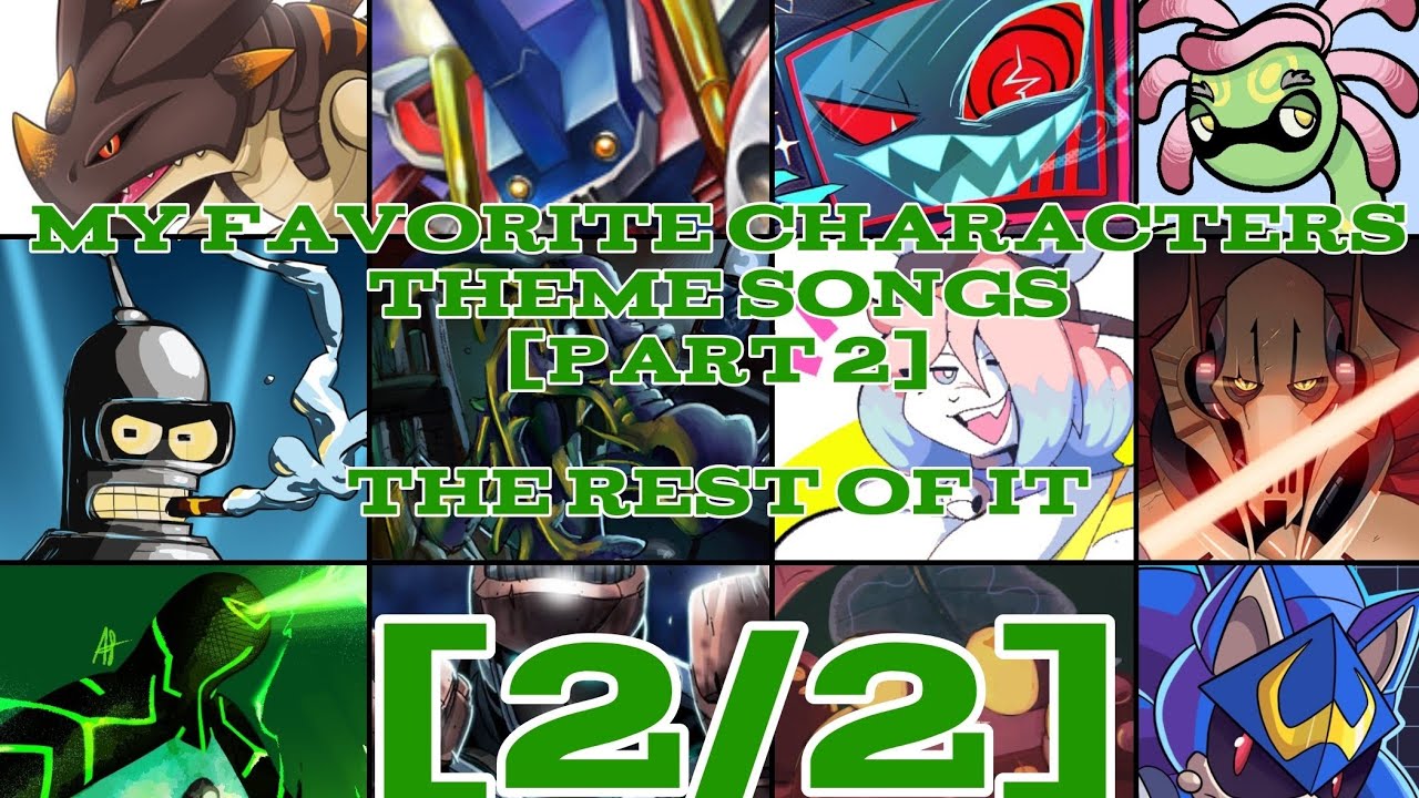My favorite characters Theme songs part 2: the rest of it [comics ...