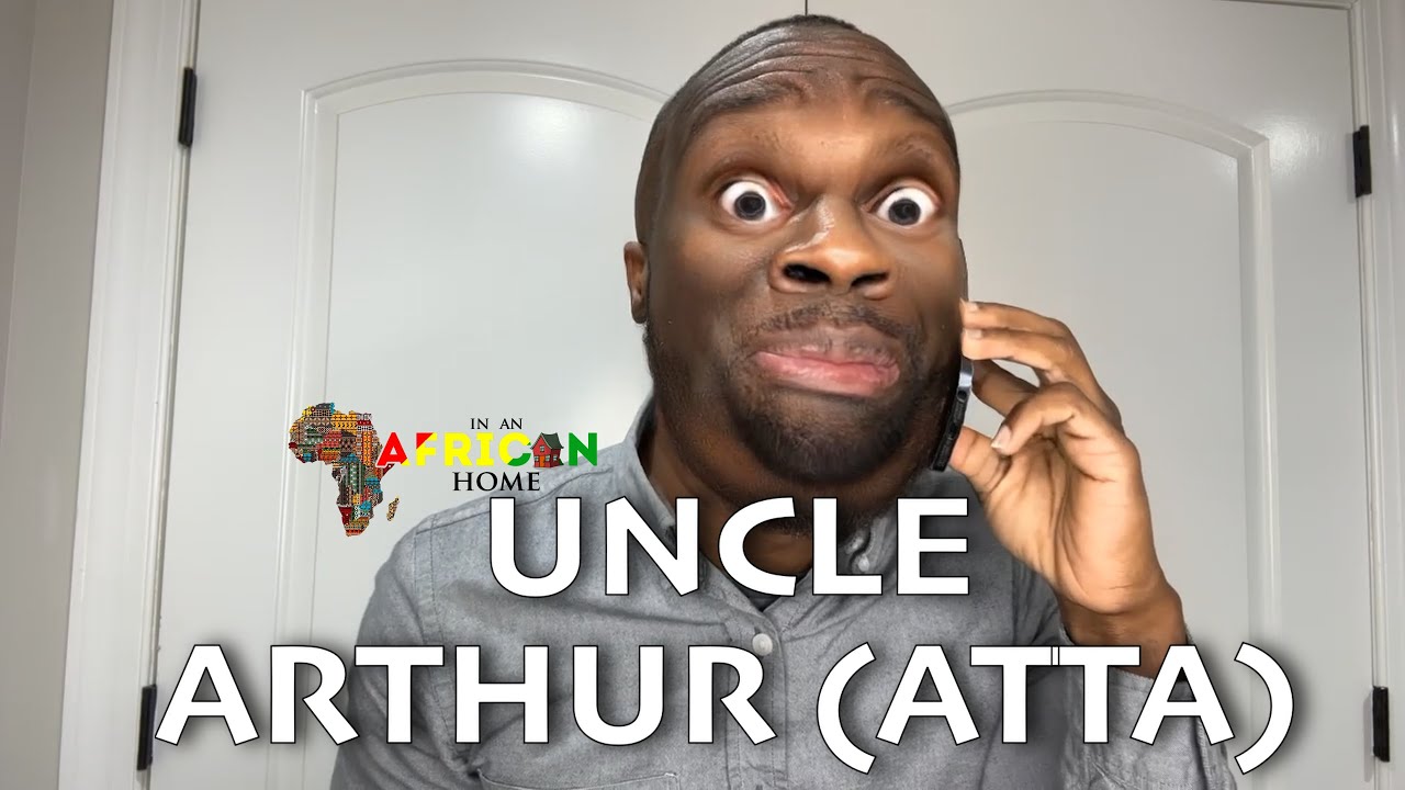 In An African Home: Uncle Arthur (Atta) - YouTube