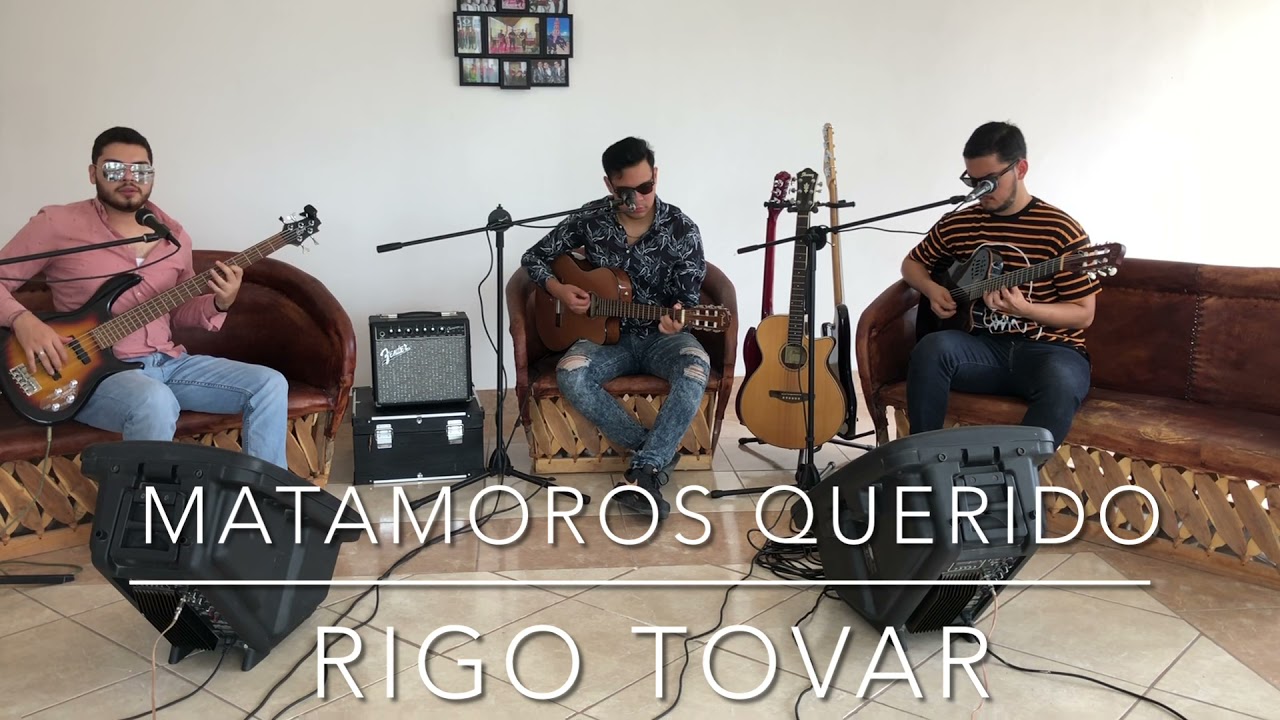 Rigo Tovar - Matamoros querido (Cover) - YouTube