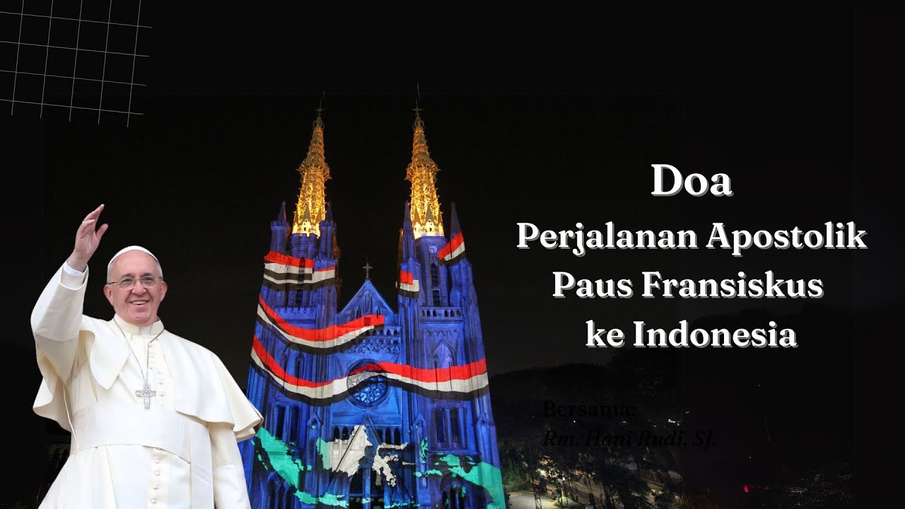 [HARI KE-31] DOA UNTUK PERJALANAN APOSTOLIK PAUS FRANSISKUS KE ...