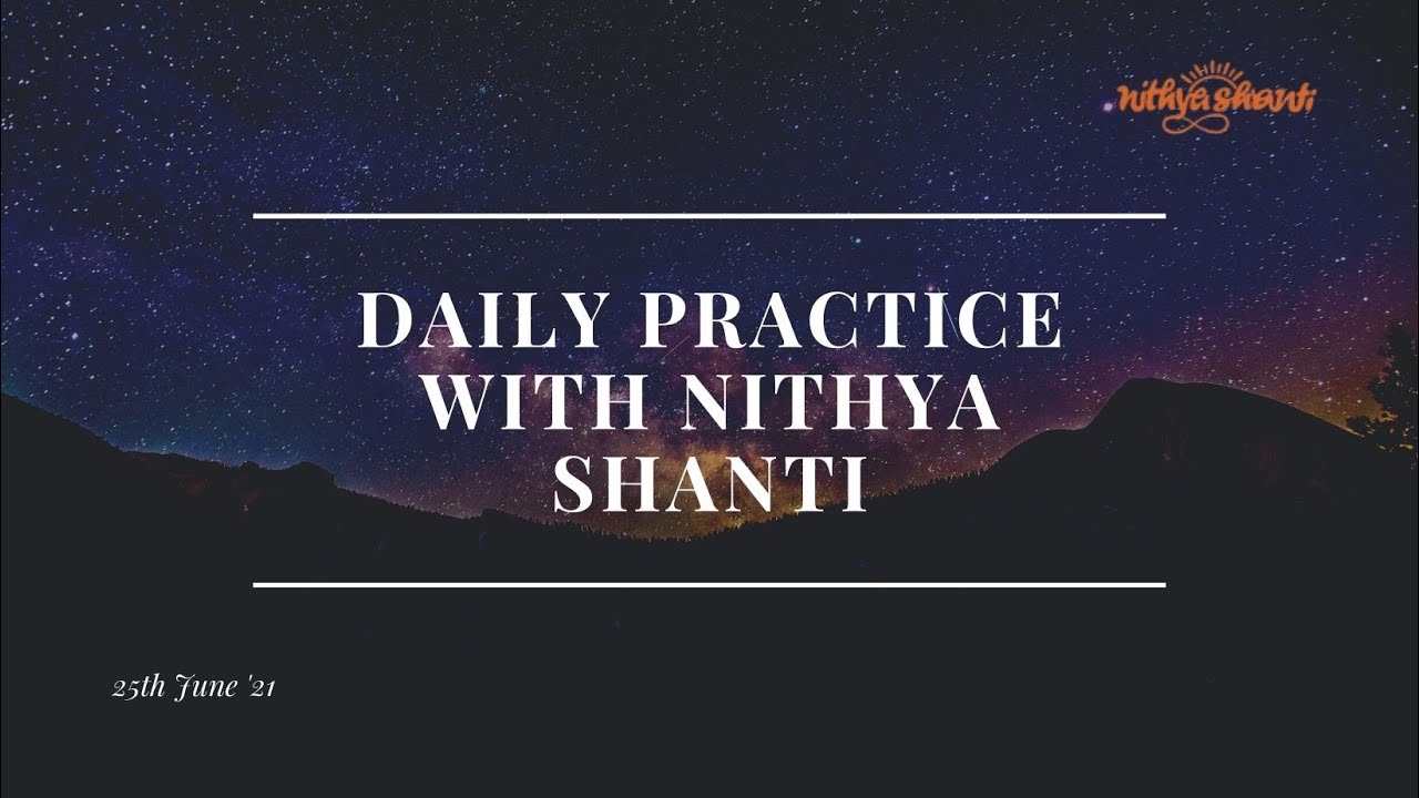 Love This. Just This- Daily Practice with Nithya Shanti - YouTube