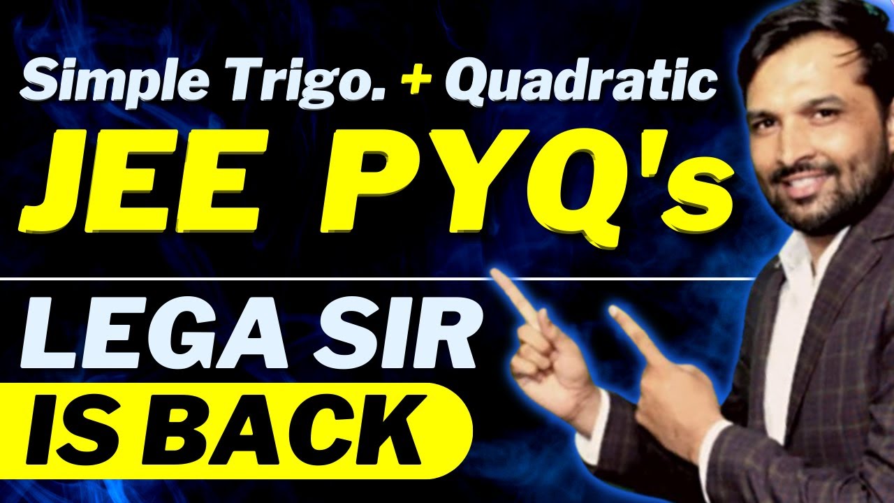 Simple Trigo. + Quadratic | JEE PYQ's | Lega Sir Maths | Bhannat Maths ...