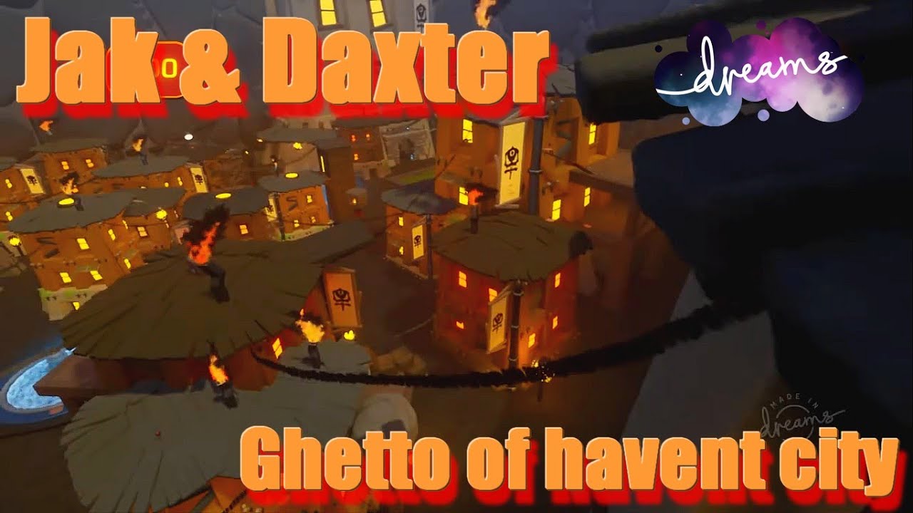 Jak & Daxter remastered in Dreams // Ghetto of haven city // ps4 - YouTube