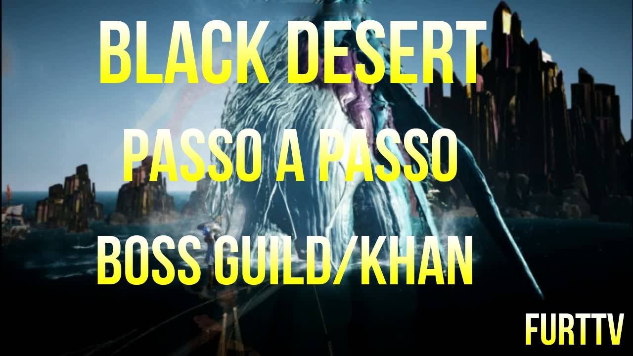 🟦Black Desert Passo a Passo Fazendo Boss Guild/Khan - YouTube
