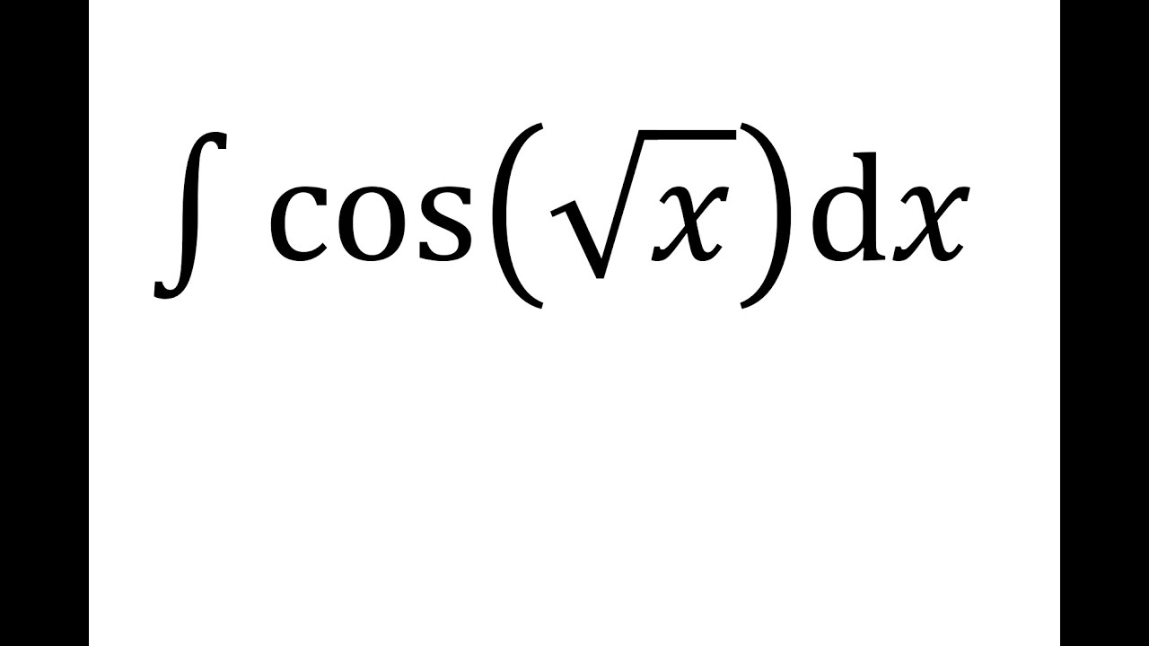 Integral of Cosine Root X - YouTube
