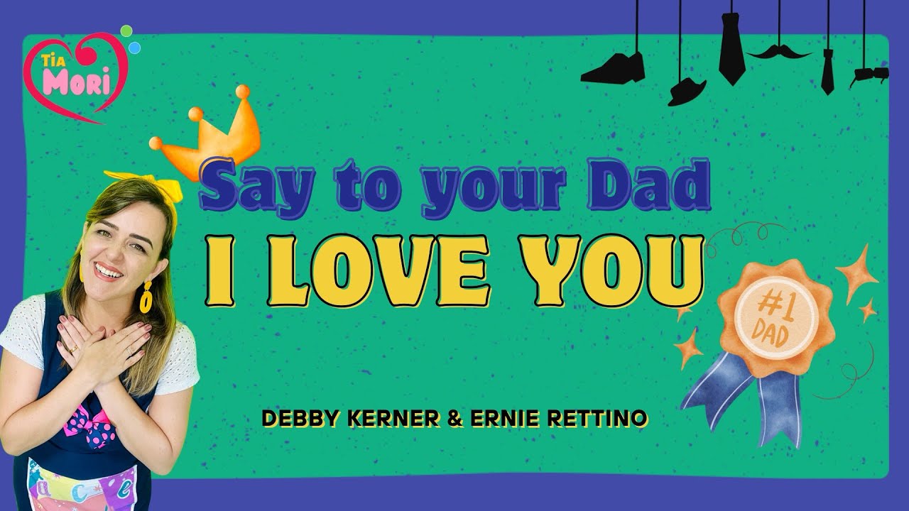 SAY TO YOUR DAD I LOVE YOU | Fathers Day Song - Say to the Lord I Love ...
