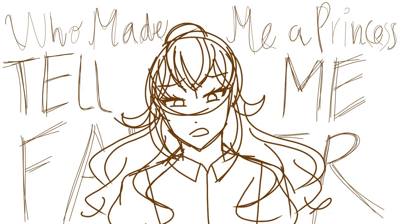 Animatic - Who Made Me a Princess - "Tell Me Father" / "Lament" Mashup ...