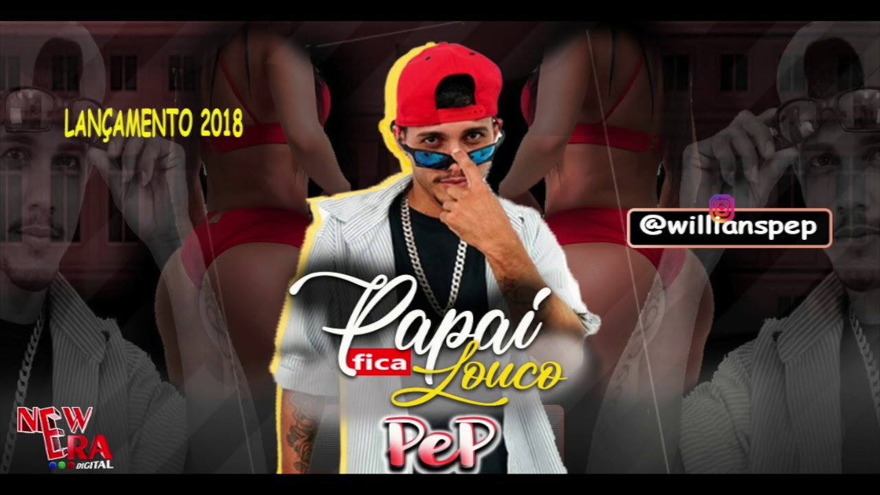 MC PEP - PAPAI FICA LOUCO - ÁUDIO OFICIAL 2018 - YouTube
