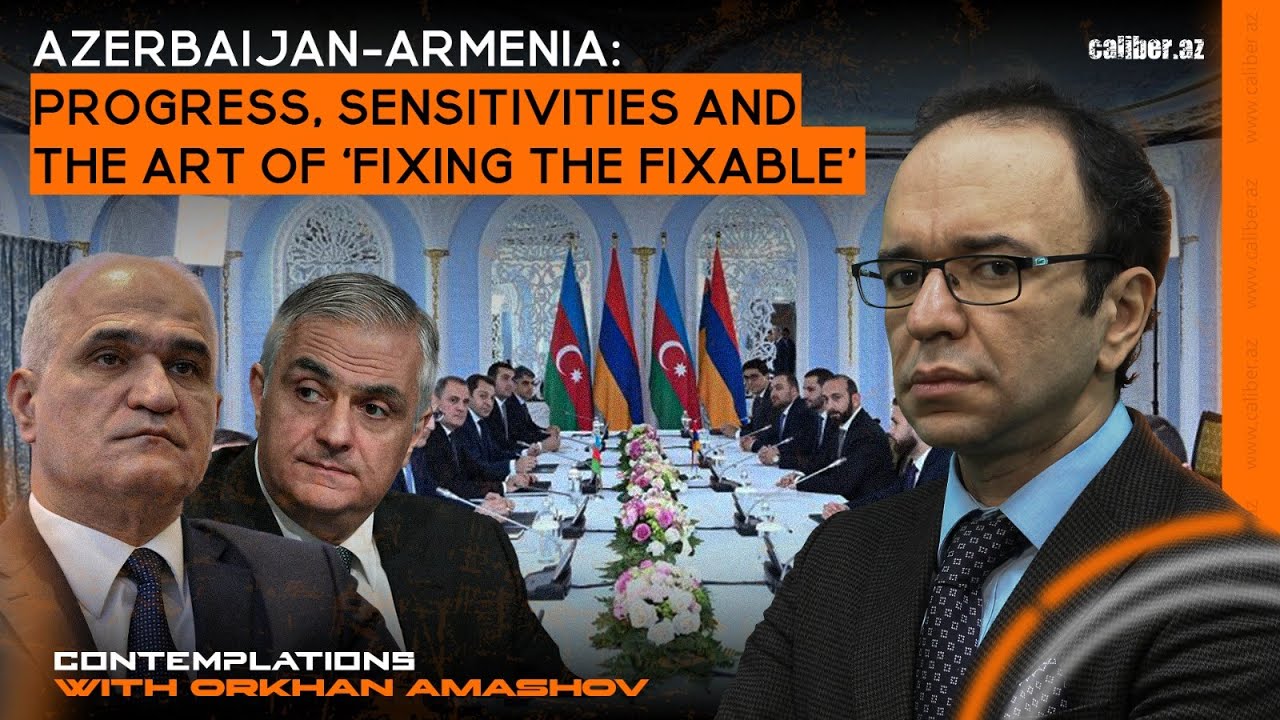 Azerbaijan-Armenia: progress, sensitivities and the art of ‘fixing the fixable’ - YouTube