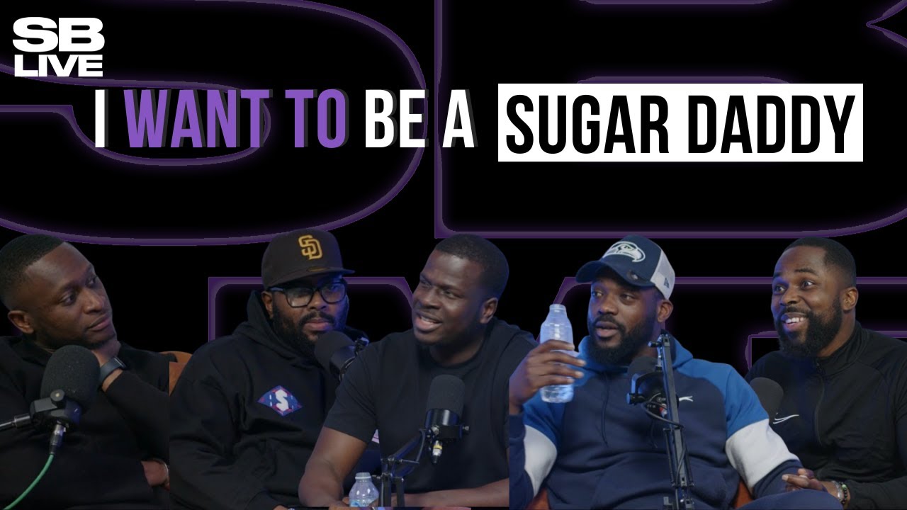 I WANT TO BE A SUGAR DADDY | SB LIVE - EPISODE 69 - YouTube