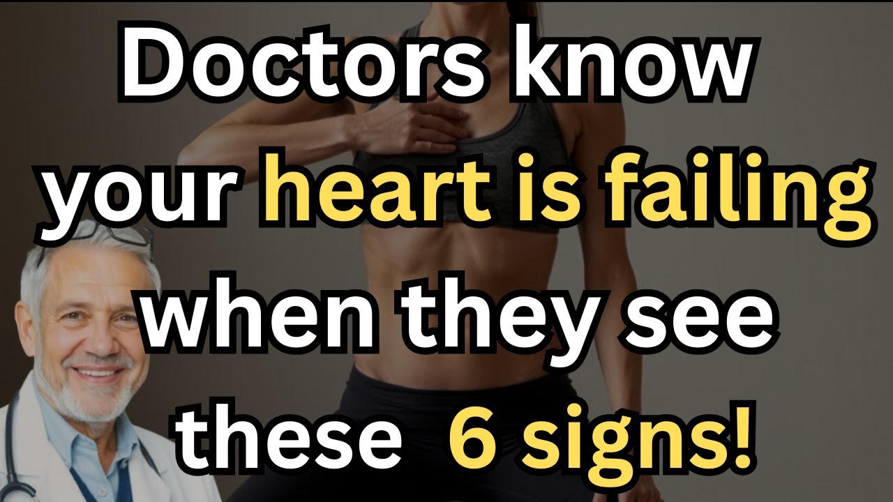 Doctors know your heart is failing when they see these 6 signs! - 6 ...
