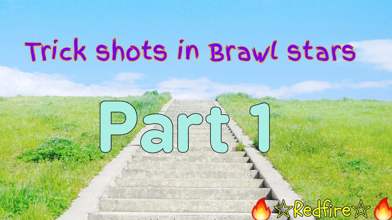 Brawl Stars Trickshots || Part 1 || Redfire- Brawl Stars - YouTube