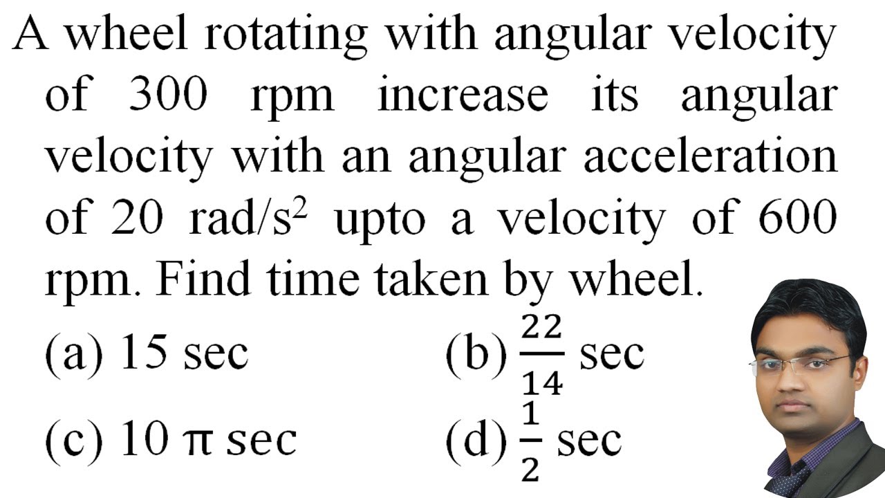 A wheel rotating with angular velocity of 300 rpm increase its angular ...
