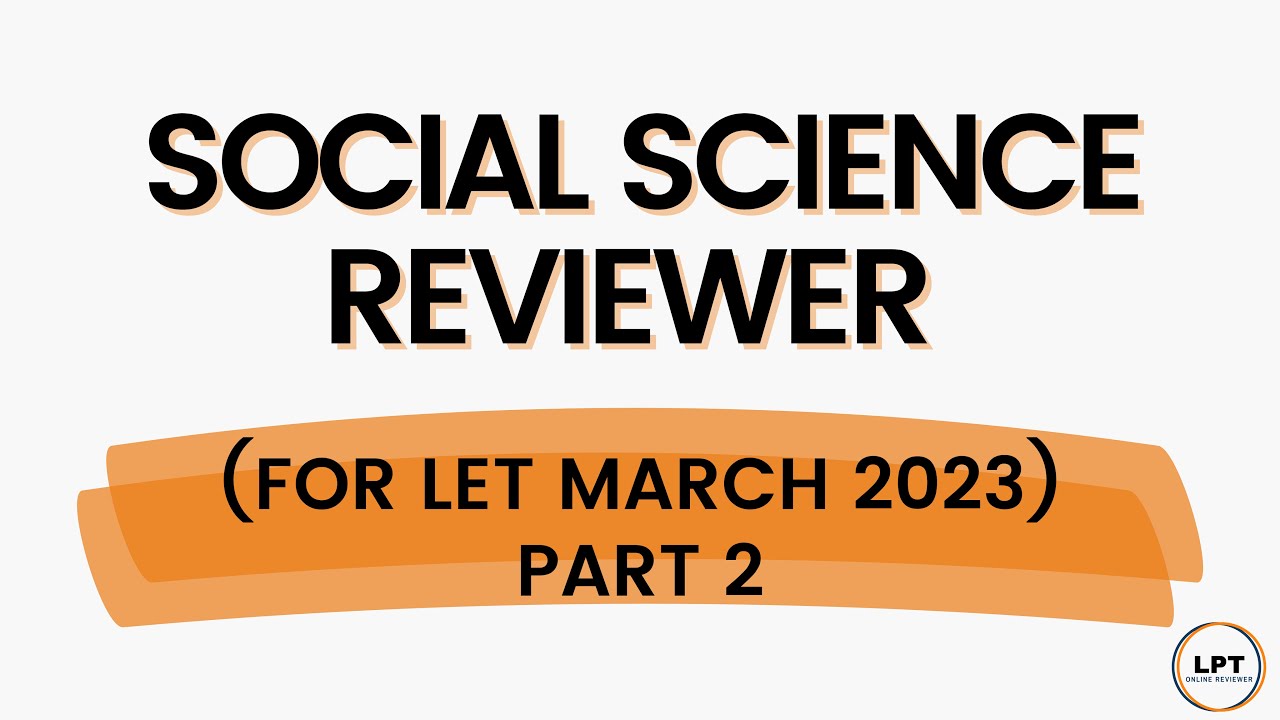 SOCIAL SCIENCE REVIEWER (FOR LET MARCH 2023 PART 2) - YouTube