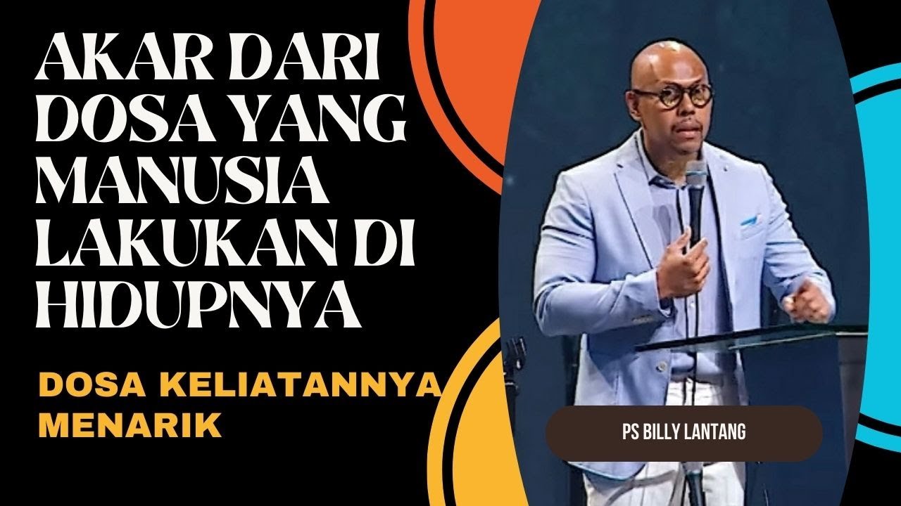 AKAR DARI DOSA YANG MANUSIA LAKUKAN DI HIDUPNYA |PS.BILLY LANTANG # ...