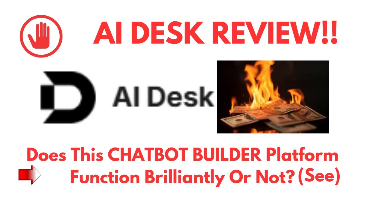 AI Desk Review- Does This CHATBOT BUILDER Platform Function Brilliantly ...