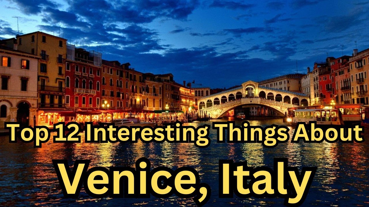 Top 12 Interesting Things About Venice, Italy | places to visit in ...