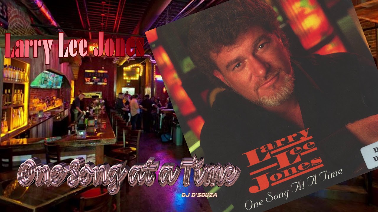 Larry Lee Jones - One Song At A Time (1995) - YouTube