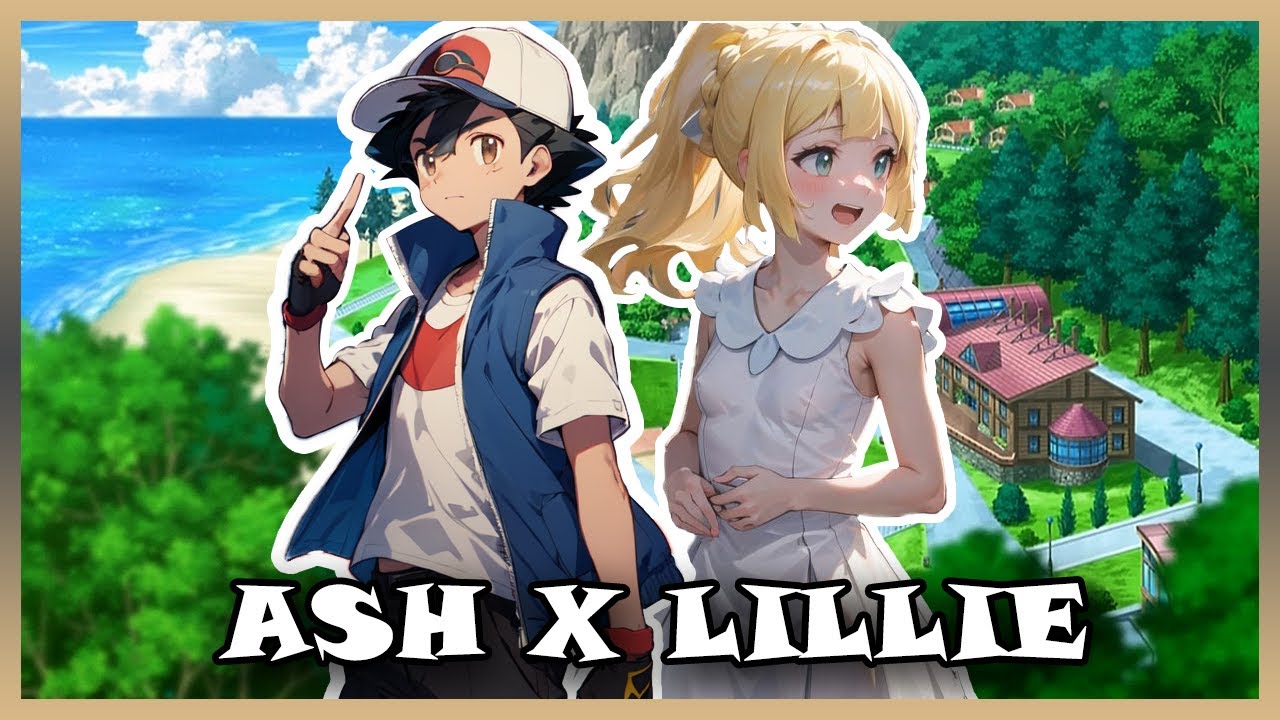 Ash X Lillie //Gracia y Luz (Aureliashipping) // Capítulo 13 - YouTube