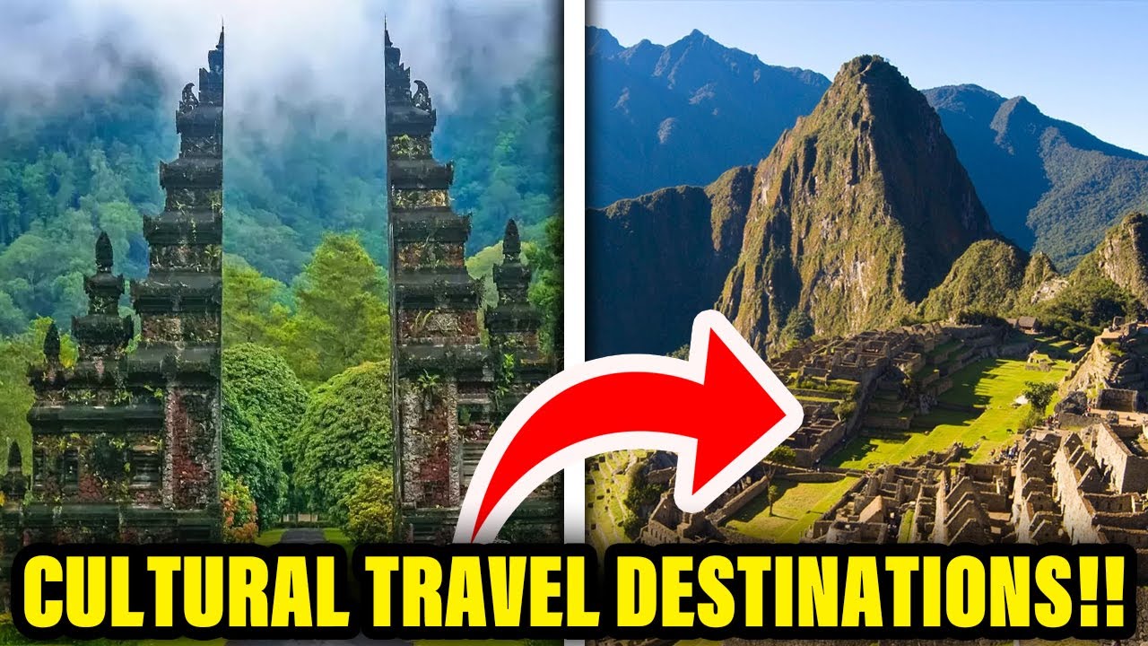 Top 8 Cultural Travel Destinations - YouTube