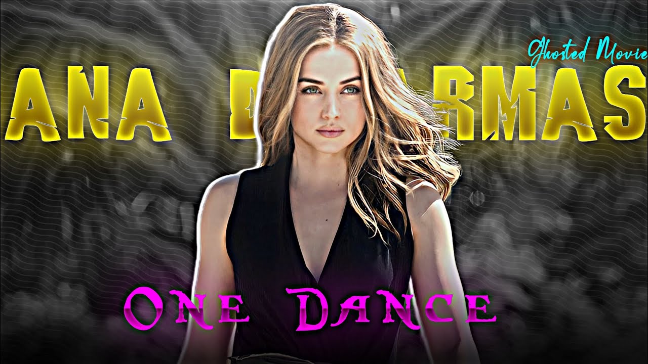 Ana De Armas Ft.One Dance Edit | Ghosted Movie 4k Edit | One Dance ...
