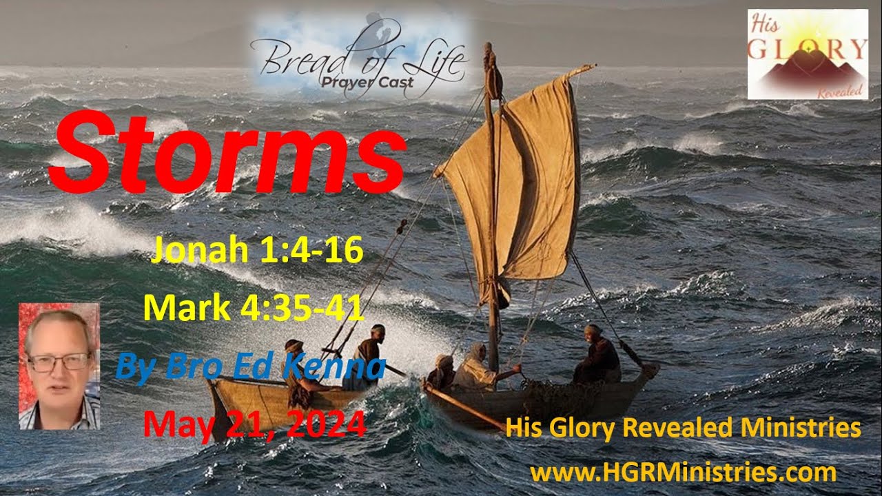 Storms -Jonah 1:4-16 & Mark 4:35-41 - Bro. Ed Kenna; Praise & Worship ...