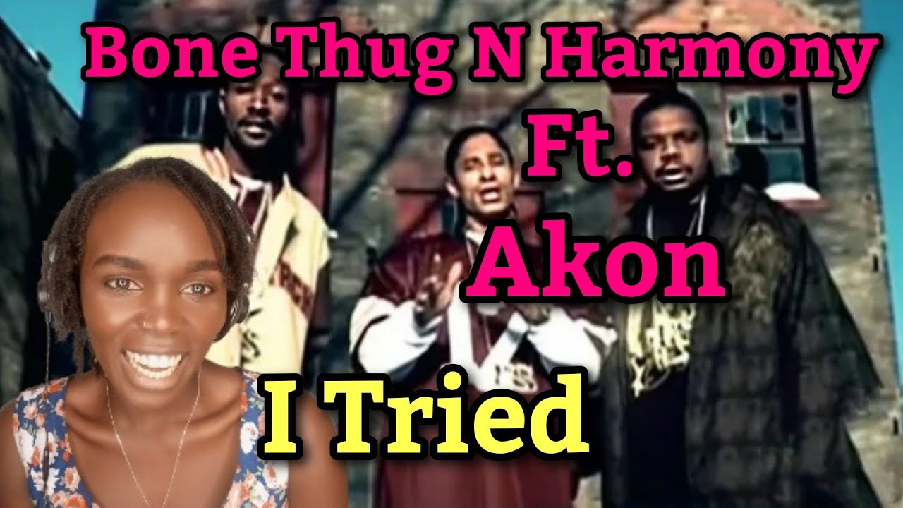 Bone Thugs-N-Harmony - I Tried ft. Akon (REACTION) - YouTube