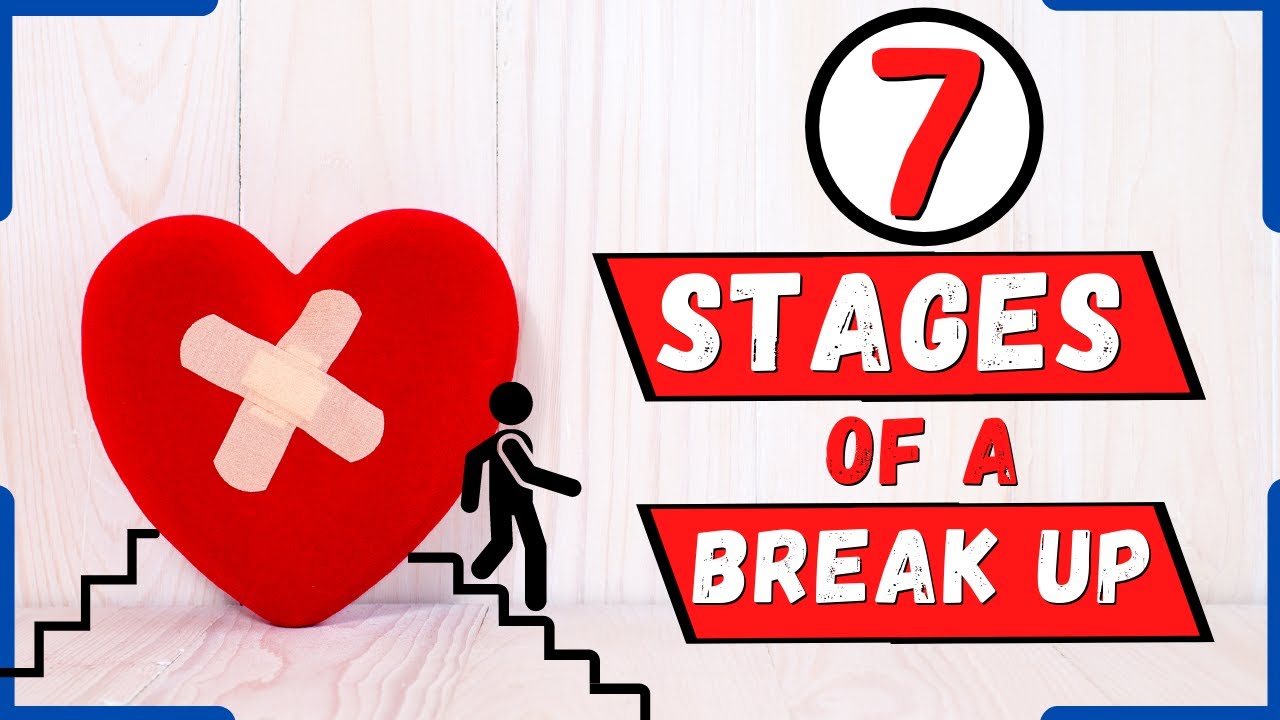 7 Stages After A Breakup - YouTube