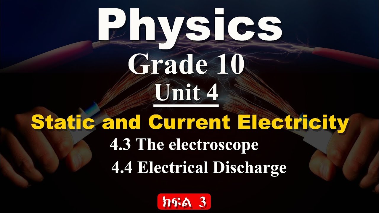 Grade 10 physics unit 4 part 3 | Static and current electricity | The ...
