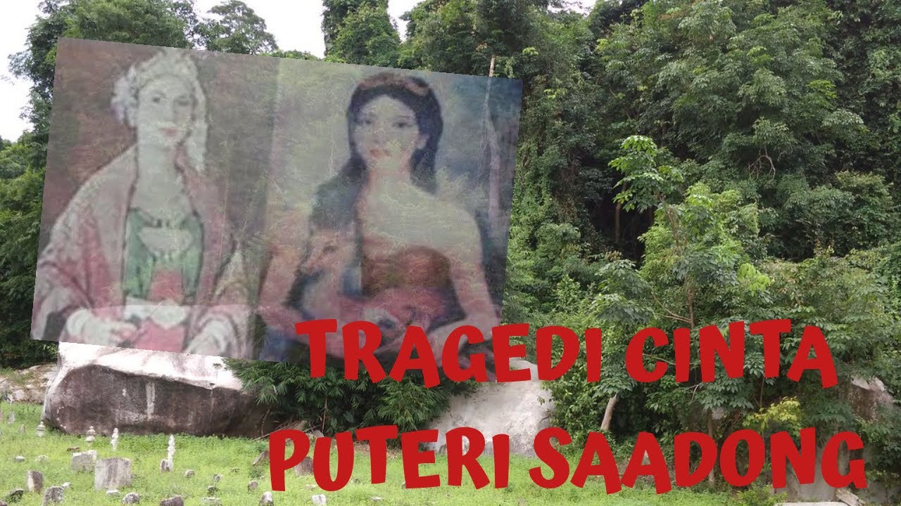 MISTIK, MITOS & LEGENDA : TRAGEDI CINTA PUTERI SAADONG - YouTube