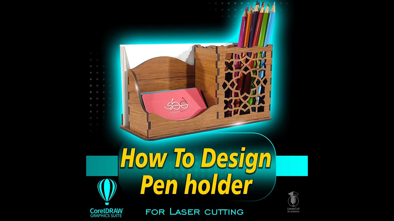 How To Design And Assemble A Pen Holder For Laser Cutting in 11 Minutes ...